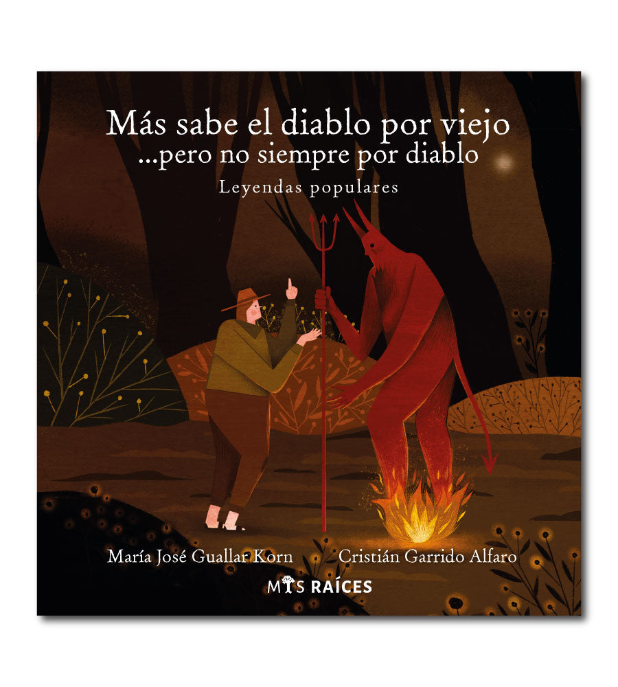 Más sabe el diablo por viejo... pero no siempre por diablo – Mis Raíces